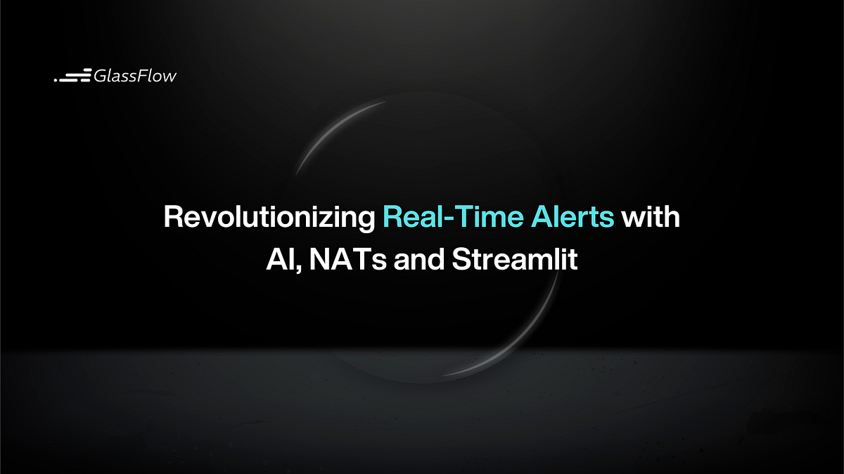 Revolutionizing Real-Time Alerts with AI, NATs and Streamlit | by Bobur ...