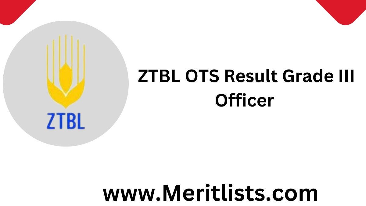 ZTBL OTS Result 2024 Grade III Officer - Meritlists - Medium