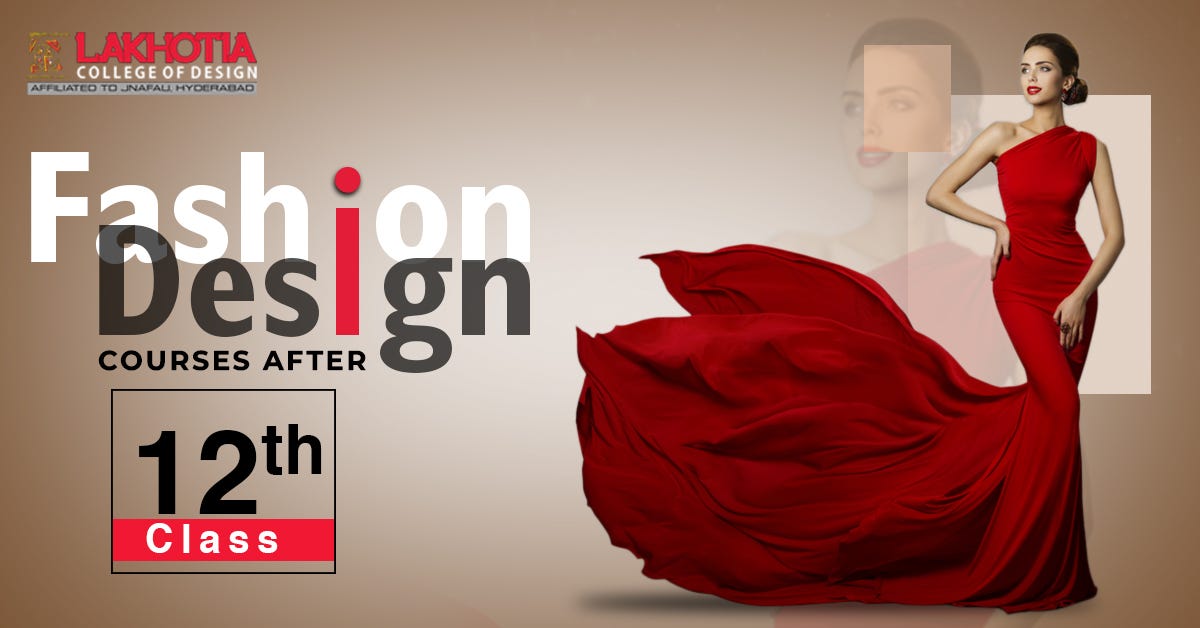 Fashion Design Courses After 12th Class | by Lakhotiaedu Info | May ...