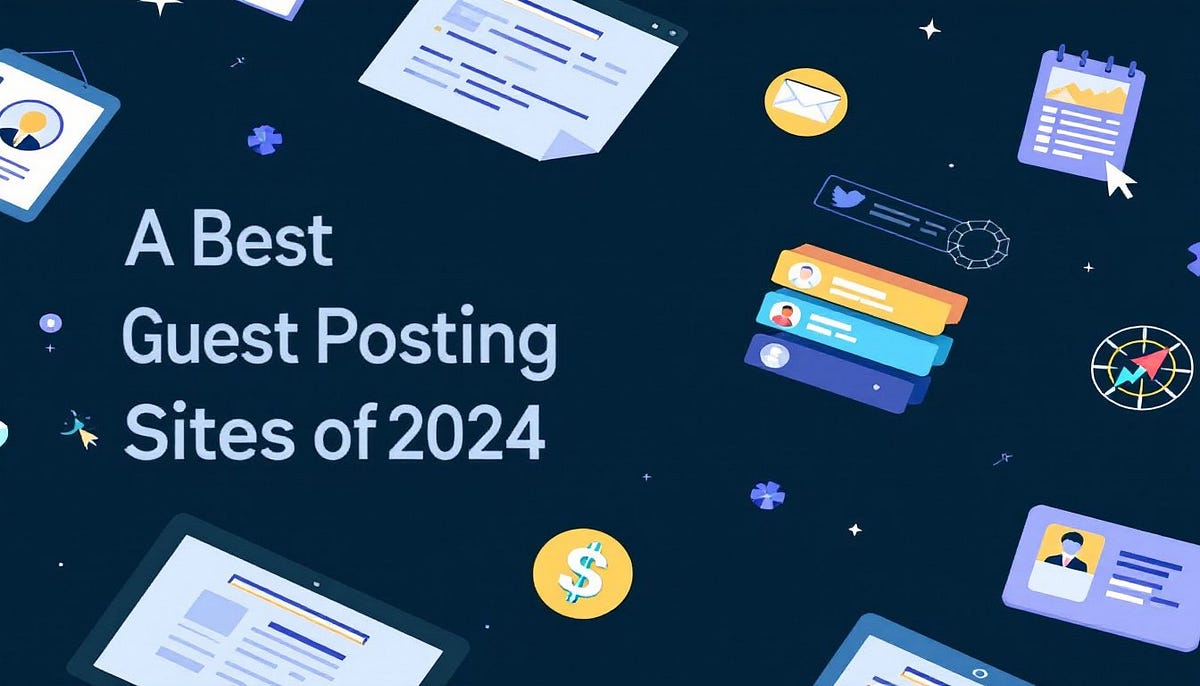 Best Guest Posting Sites of 2025 To Build Backlinks & Traffic | by ...