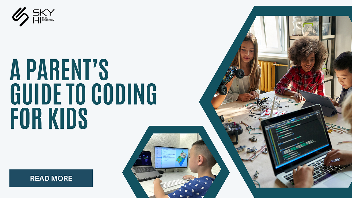 A Parent’s Guide to Coding for Kids | by SkyHi Tech Academy | Feb, 2025 | Medium