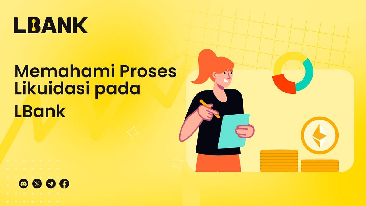 Memahami Proses Likuidasi di LBank | by LBank Indonesia | LBank Indonesia | Dec, 2023 | Medium