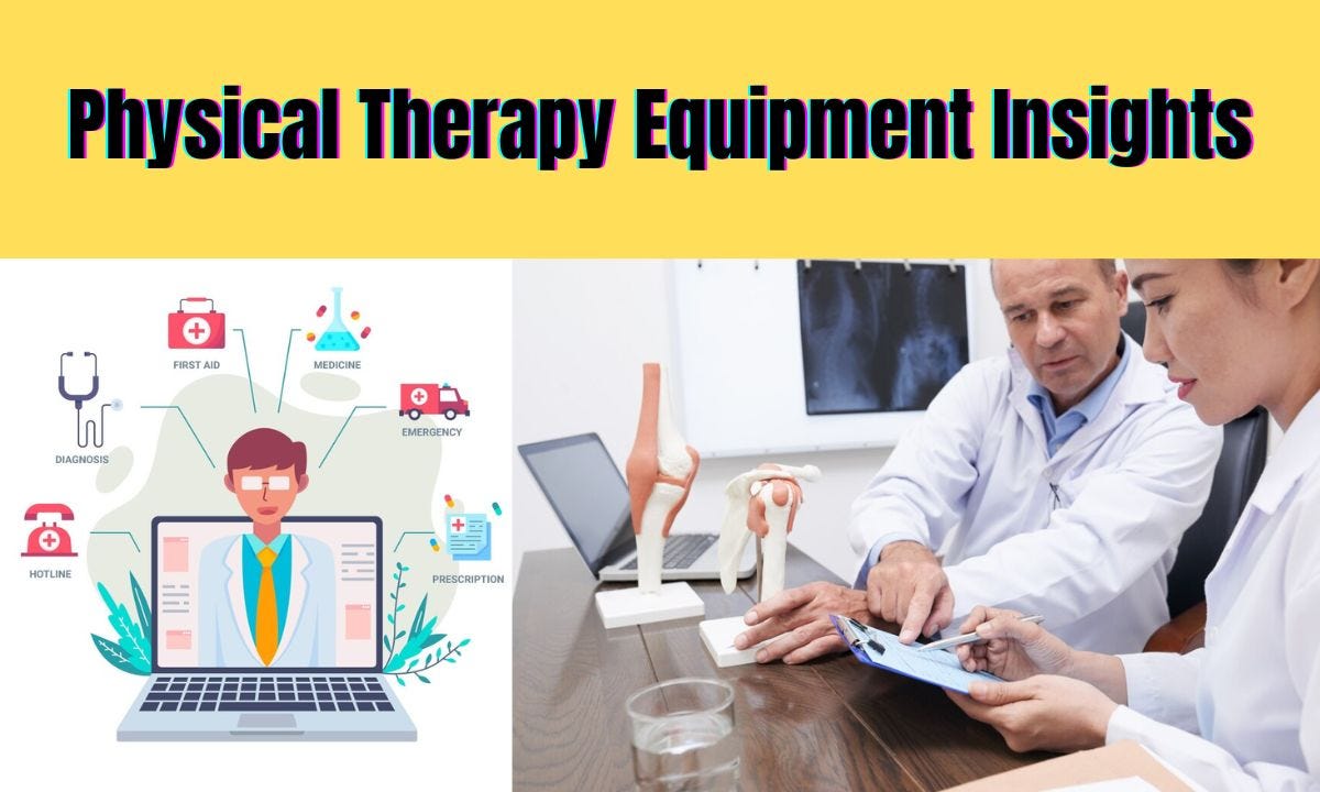 Physical Therapy Equipment Insights: Elevating Wellness with the Latest ...