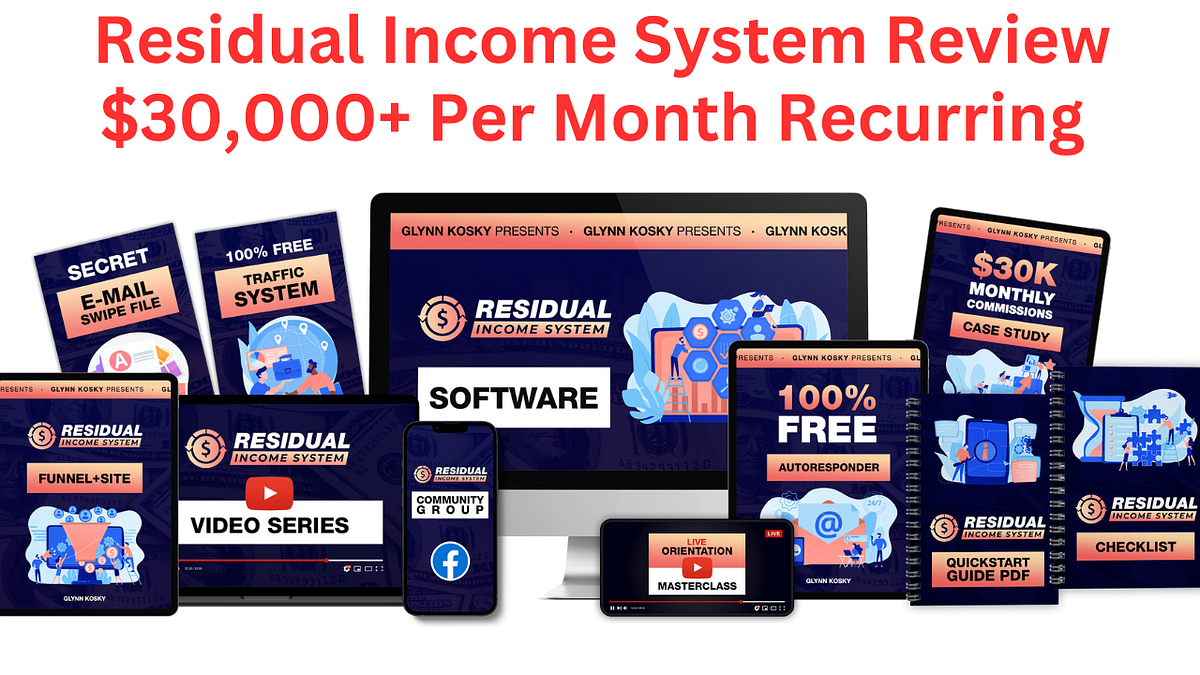 Residual Income System Review — $30,000+ Per Month Recurring | by ...