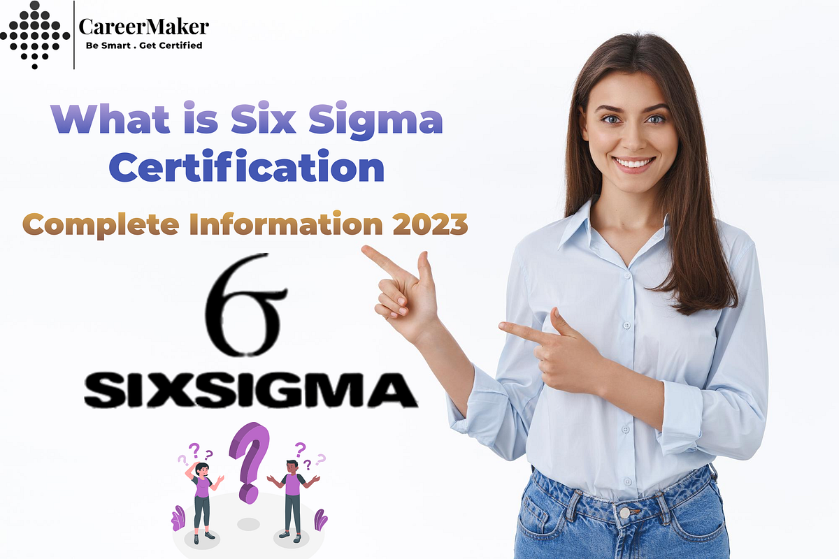What is Six Sigma Certification II Complete Information 2023 ...