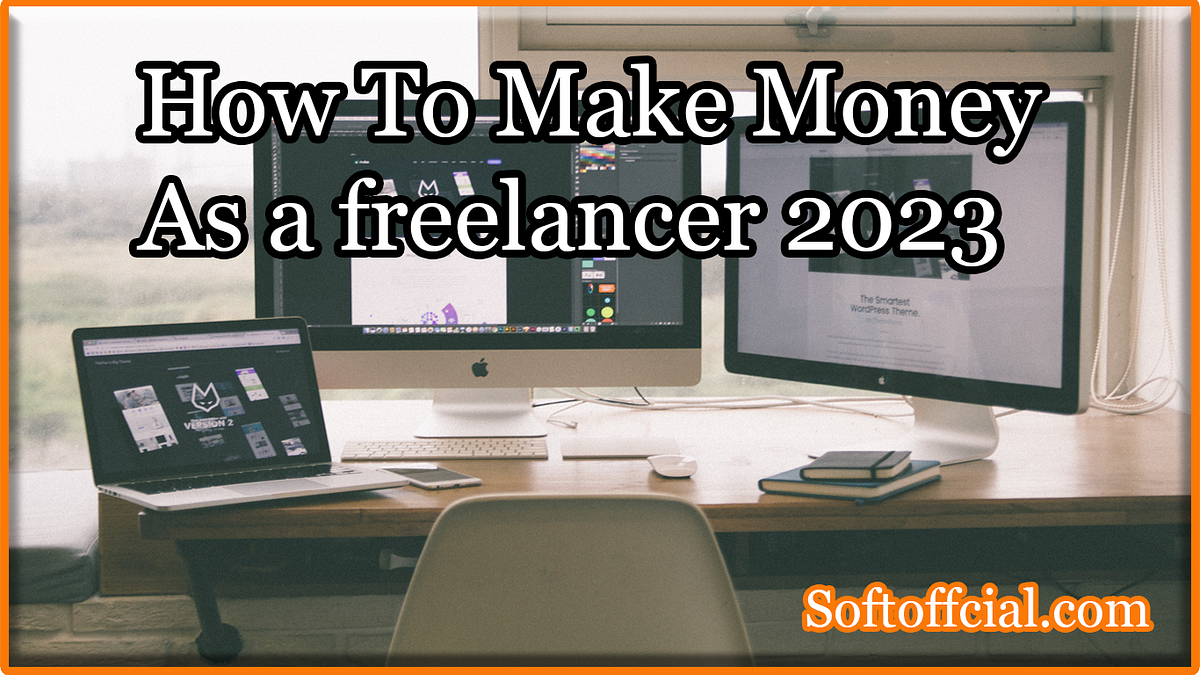 How To Make Money As a freelancer 2023 - Asadali - Medium