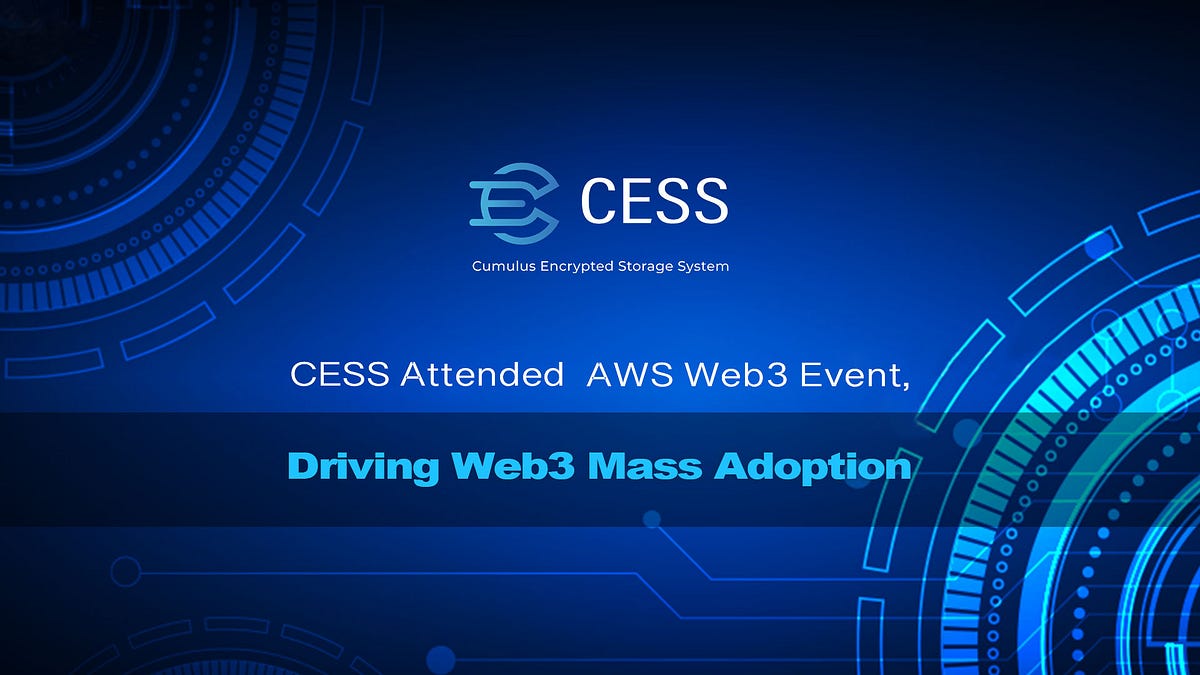 CESS Attended AWS Web3 Event, Driving Web3 Mass Adoption | by CESS ... CESS Attended AWS Web3 Event, Driving Web3 Mass Adoption | by CESS ...
