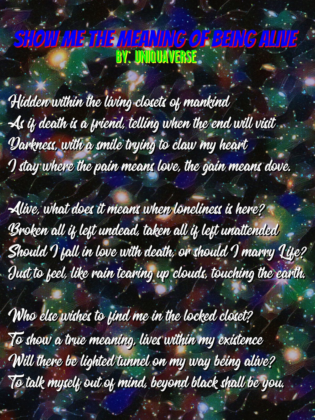 Show Me The Meaning Of Being Alive (Poetry) - UniQuaVerse - Medium