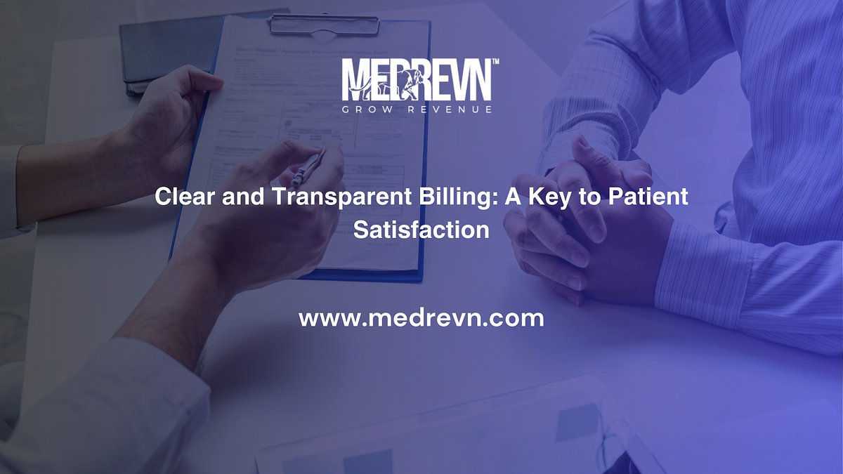 Clear and Transparent Billing: A Key to Patient Satisfaction | by ...