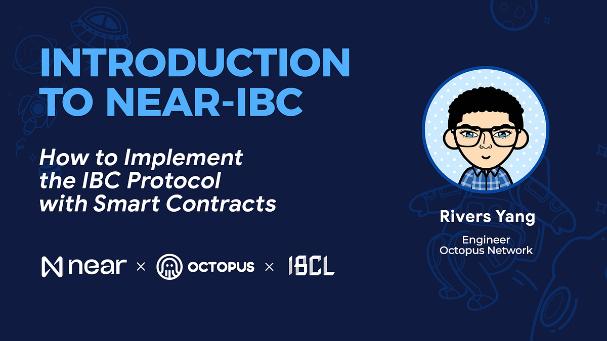 Introduction to NEAR-IBC | How to Implement the IBC Protocol with Smart Contracts | by MiX ...