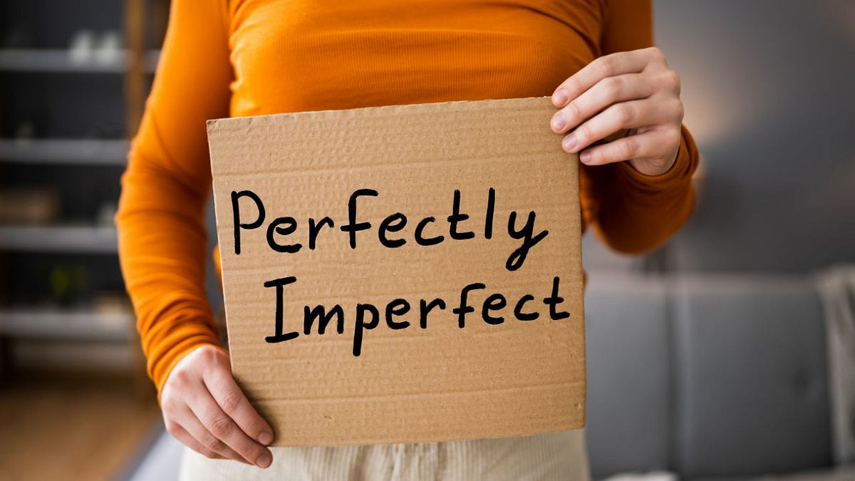 The Art of Being Perfectly Imperfect: Why Our Flaws Make Us Whole | by ...