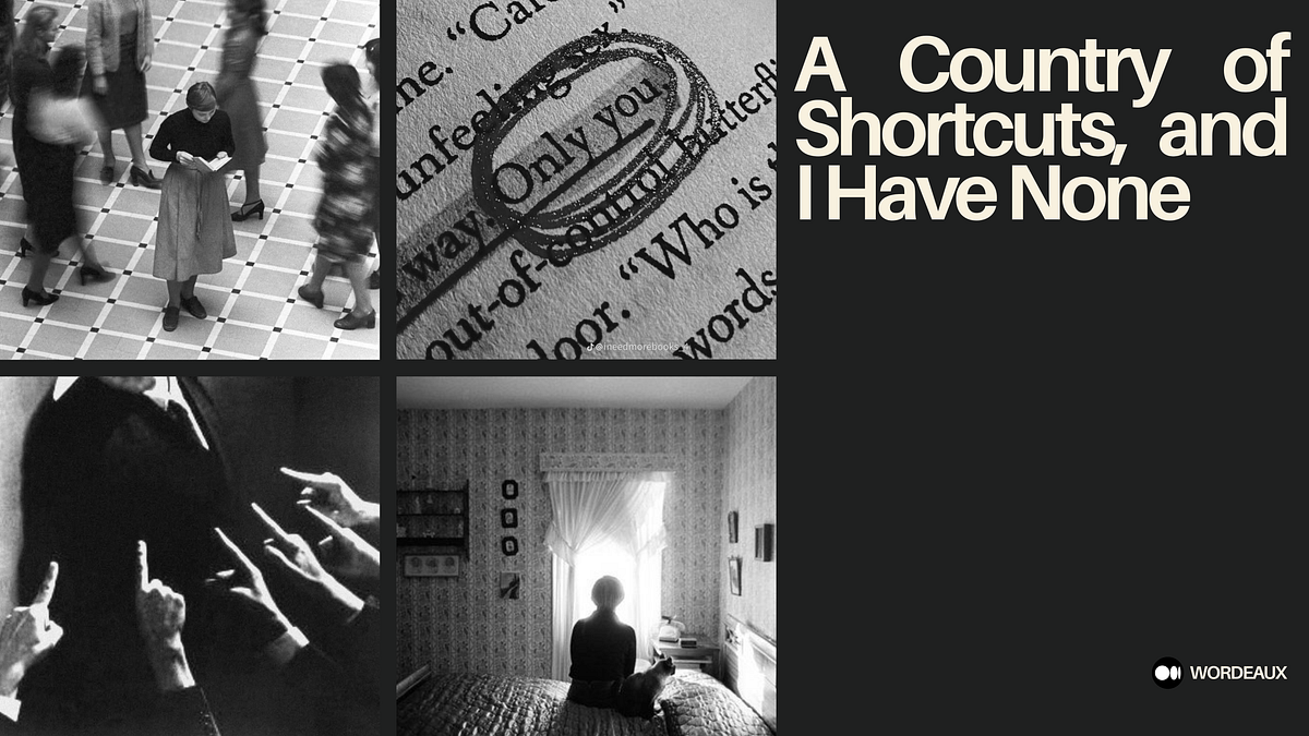 A Country of Shortcuts, and I Have None | by WORDEAUX | Aug, 2025 | Medium