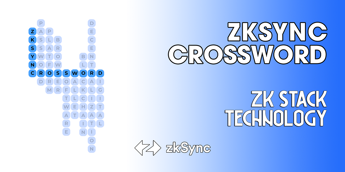 zkSync Crossword: “ZK Stack Technology” | by maxhavra | Medium