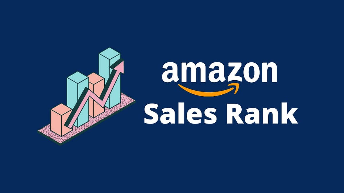 5 Proven Methods to Increase Your Amazon Sales Rank | by Vidyullatha Matcha | Amazon Selling ...