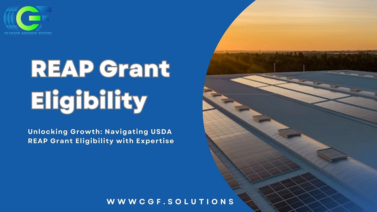 Navigating Success: Understanding REAP Grant Eligibility with CGF ...