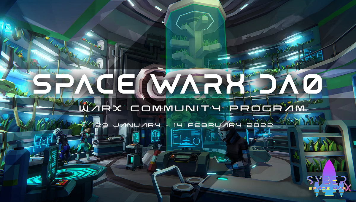 🚨“Space WarX DAO” 🧬. 🚀 WarX Community Program 🚀 | by Syber SpaceWarX ...