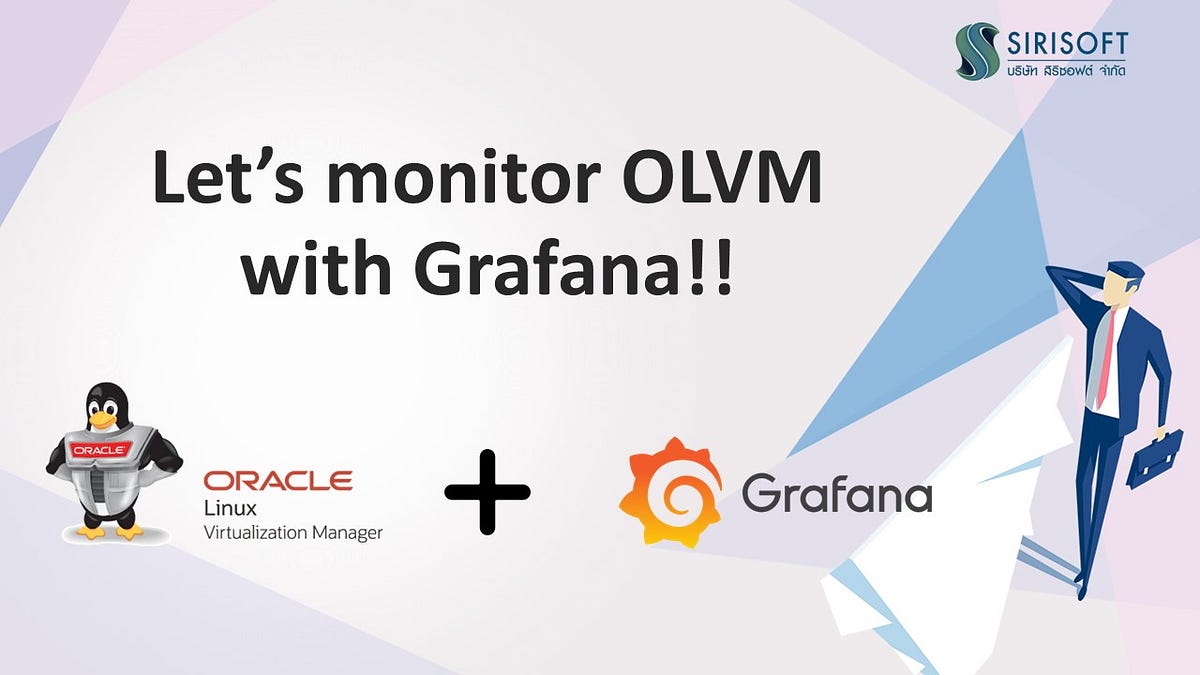 มาเริ่ม มอนิเตอร์ OLVM และทำการแจ้งเตือนผ่านซอฟแวร์ Grafana กันเถอะ ...