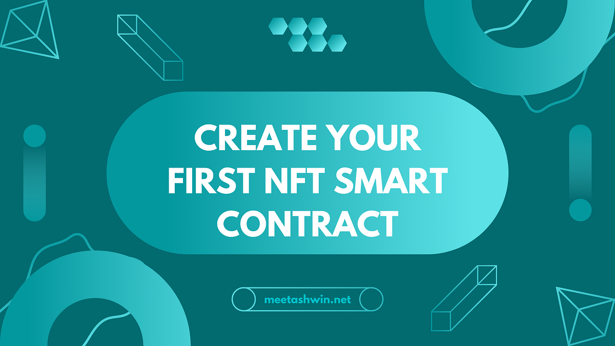 Create your First NFT Smart Contract | By Ashwin Chandrasekaran | Medium