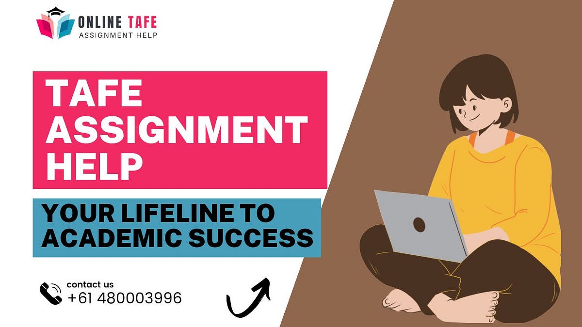 TAFE Assignment Help Your Lifeline to Academic Success | Medium TAFE Assignment Help Your Lifeline to Academic Success | Medium
