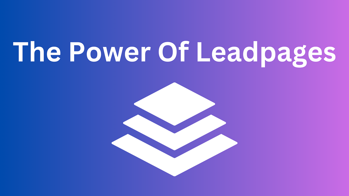 Unleashing The Power Of Leadpages in 2023 | Medium
