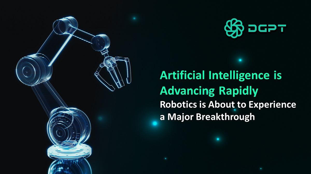 Artificial intelligence is Advancing Rapidly：Robotics is About to Experience a Major ...