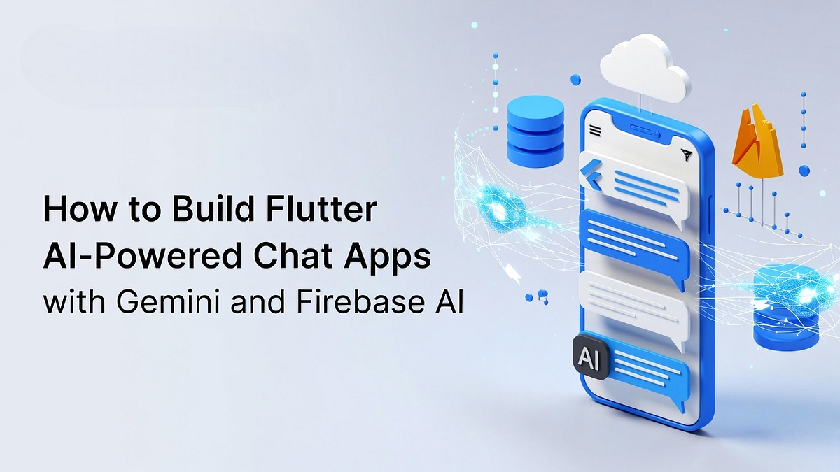 How to Build Flutter AI-Powered Chat Apps with Gemini and Firebase AI ...