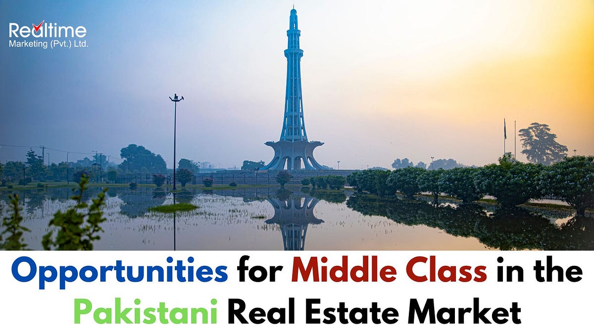 Opportunities for Middle Class in the Pakistani Real Estate Market | by ...
