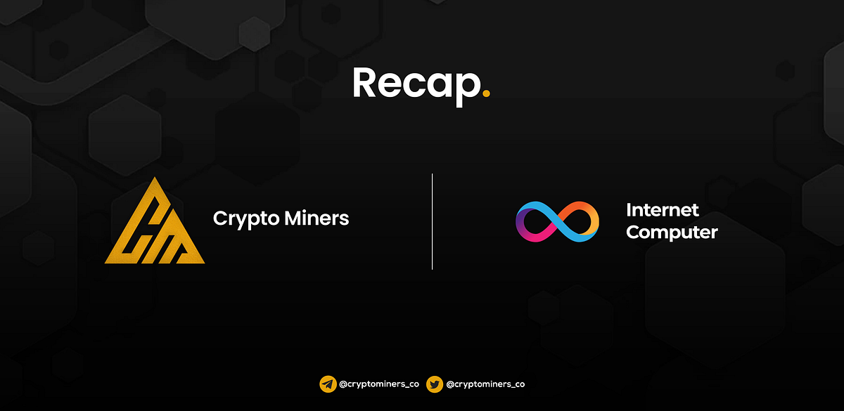 AMA Recap: CRYPTO MINERS X INTERNET COMPUTER | by CRYPTO MINERS | Medium