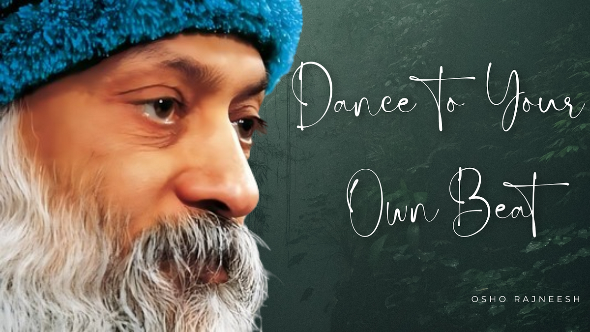 Embracing Life’s Mixtape: Why Osho Says to Follow Your Own Tune | by ...