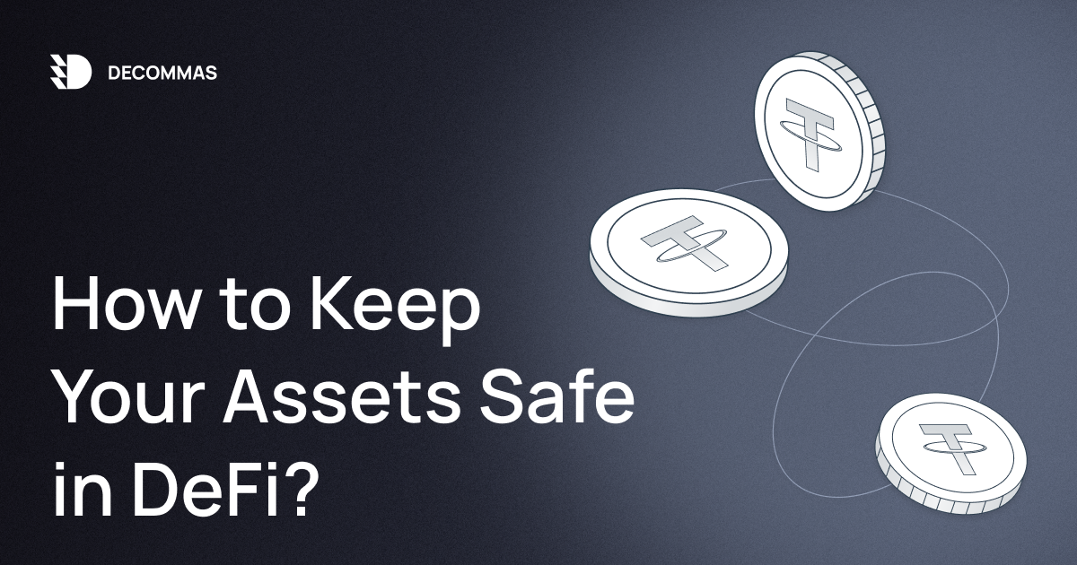 How to Keep Your Assets Safe in DeFi | by DeCommas | Medium