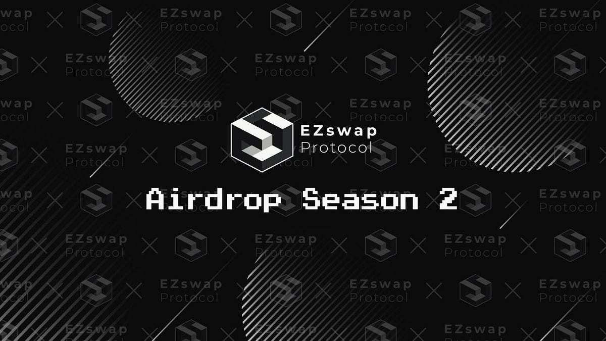 EZswap Protocol Airdrop Season 2 - EZswapProtocol - Medium