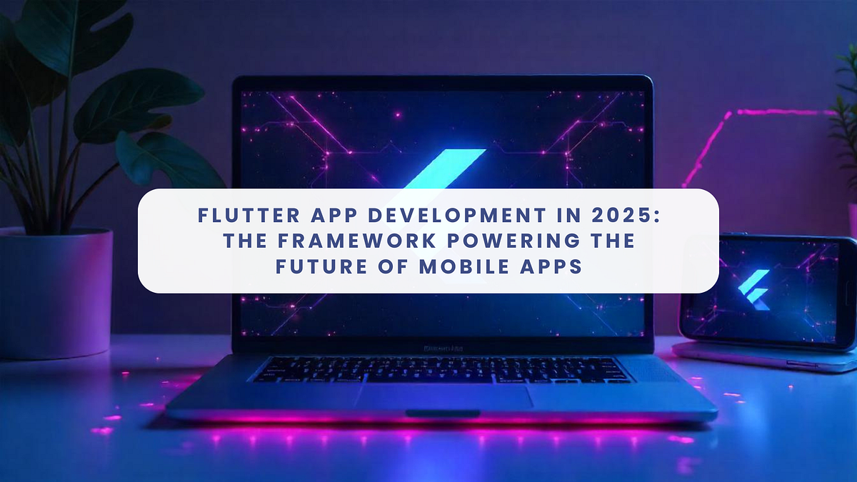 Flutter App Development in 2025: The Framework Powering the Future of Mobile Apps | by hari ...