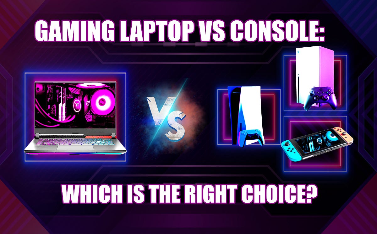 Gaming laptop vs console - Tech Bits And Bytes - Medium