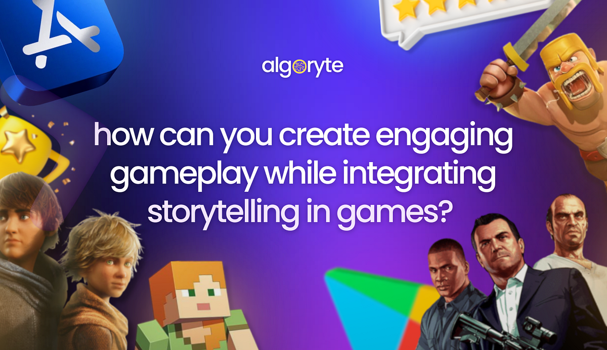How Can You Create Engaging Gameplay While Integrating Storytelling in ...