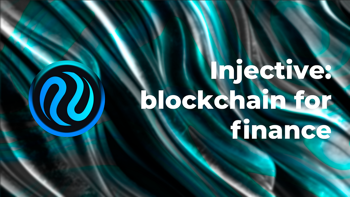 Introduction to the Injective project: a new blockchain for finance ...