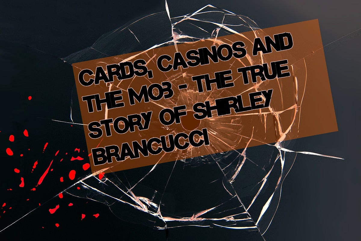 Shirley Brancucci made her mark in the gaming industry not only as the ...