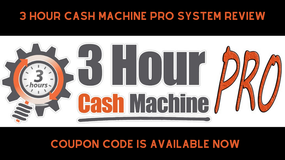 3 Hour Cash Machine Pro Review ।। Coupon Code is Available Now ...
