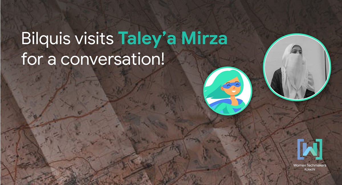 WTM Kolachi Interviews Taley’a Mirza | by Women Techmakers Kolachi | Medium