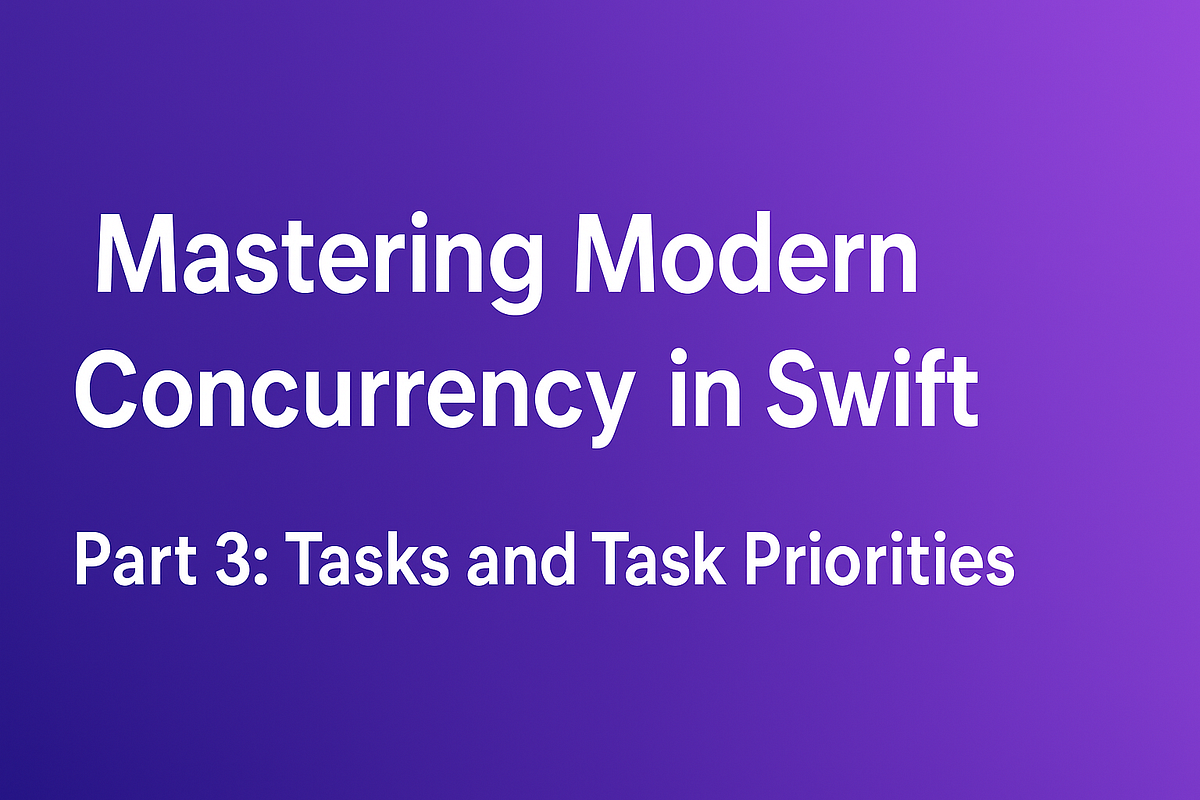 Mastering Modern Concurrency in Swift — Part 3: Tasks and Task ...