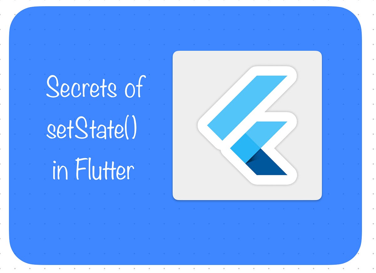 10 Mind-Blowing Secrets of setState() in Flutter You Can’t Ignore! | by Deepak Sharma | Medium