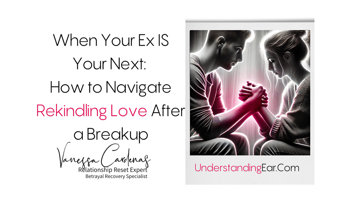 When Your Ex Becomes Your Next: Can Love Be Rebuilt? | by Vanessa ...