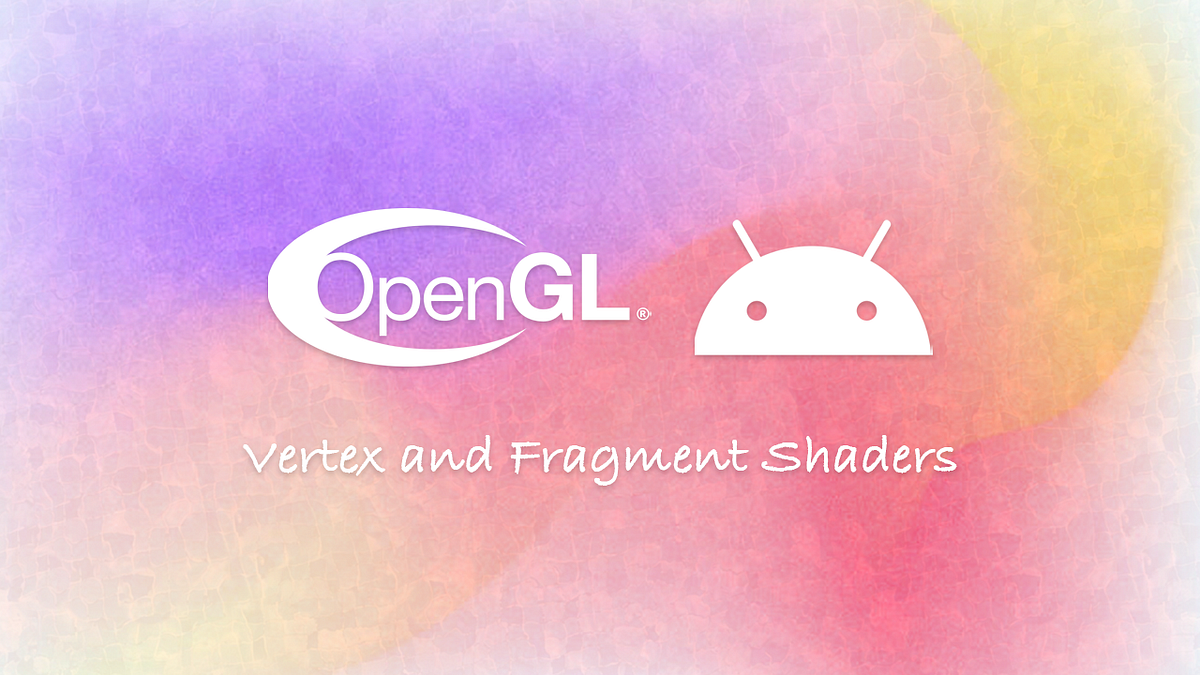 Shading the Canvas: A Beginner’s Guide to Vertex and Fragment Shaders | by AmirHossein Aghajari ...