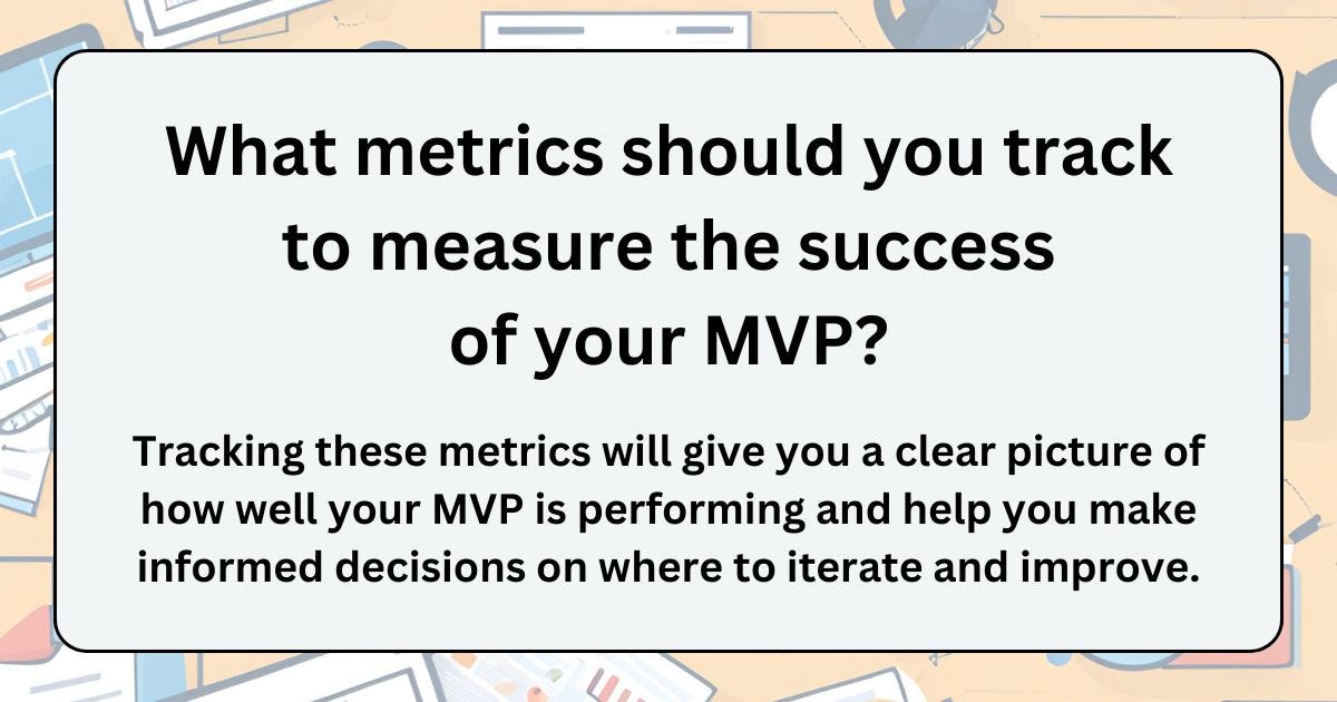 What metrics should you track to measure the success of your MVP? | by ...