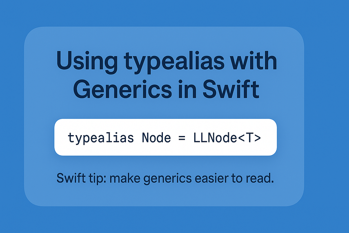 Using typealias with Generics in Swift | by Shakhnoza Mirabzalova | Medium