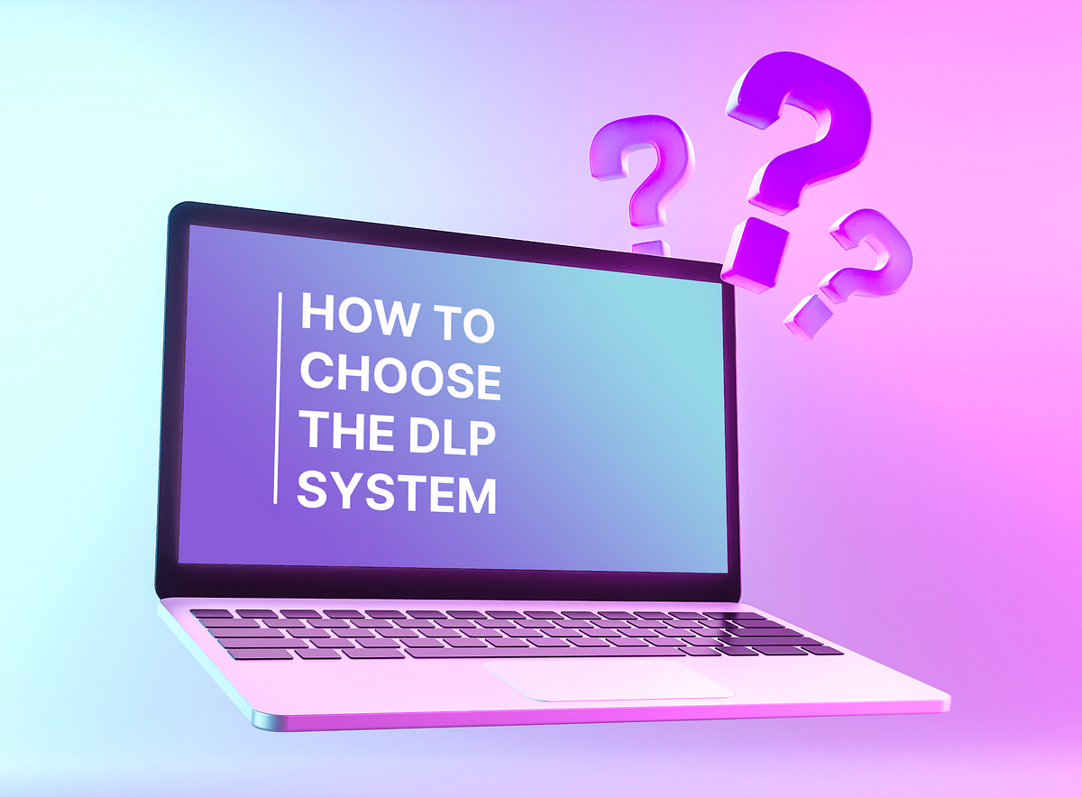 How to Choose the DLP and not be Disappointed | by SearchInform | Medium