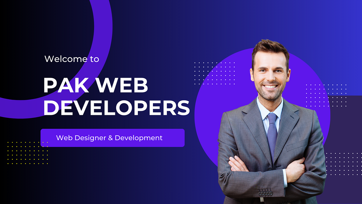 WEB DEVELOPMENT COMPANY PAK WEB DEVELOPERS | by ABDUL WAHAB | May, 2024 | Medium