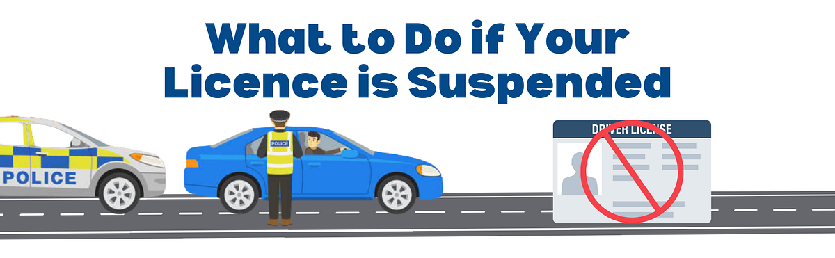 WHAT TO DO IF YOUR LICENCE IS SUSPENDED | by Onroad | Jul, 2024 | Medium