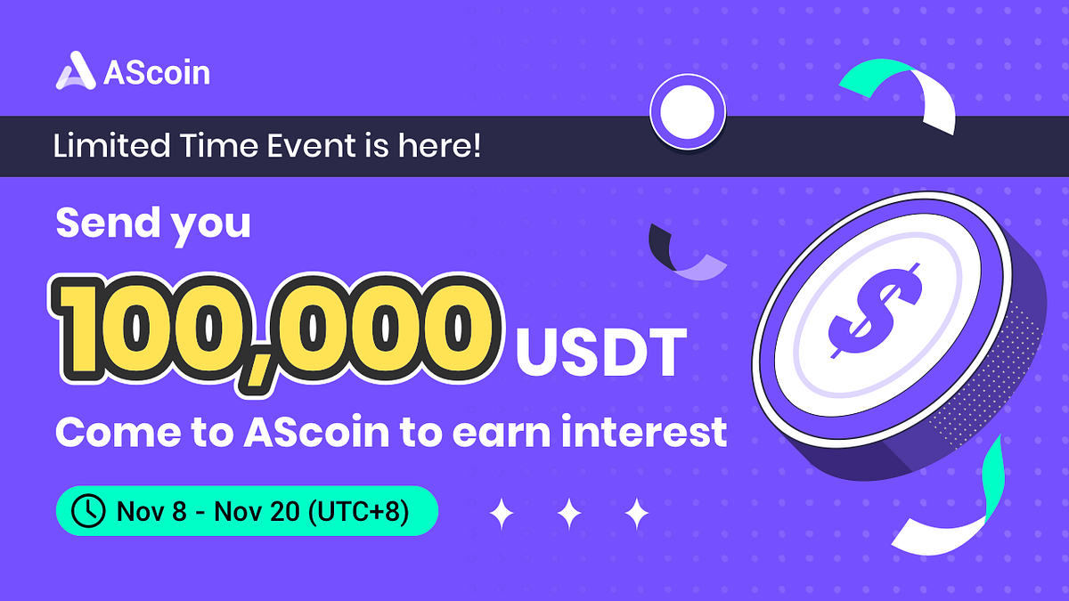 Send you $100,000, and come to AScoin to earn interest! | by Feed.xyz ...