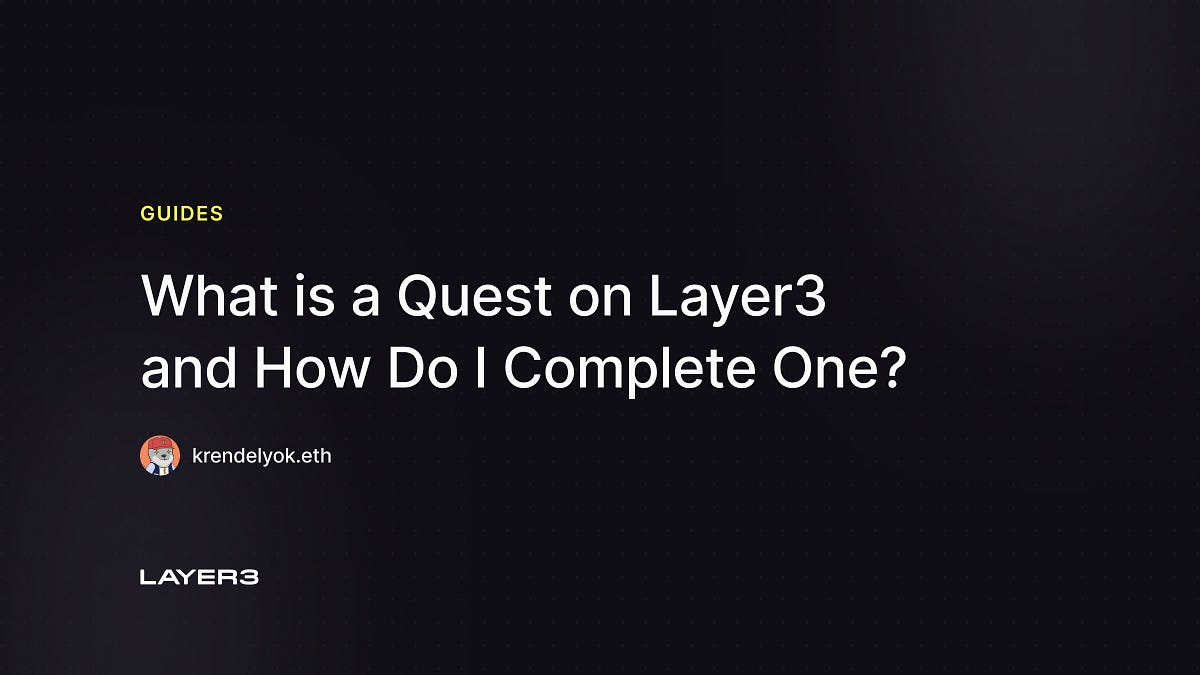 What is a Quest on Layer3 and How Do I Complete One? | by Krendelyok | Medium