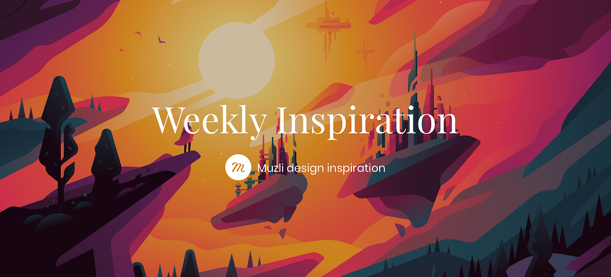 Weekly Design Inspiration #311 - Muzli - Design Inspiration